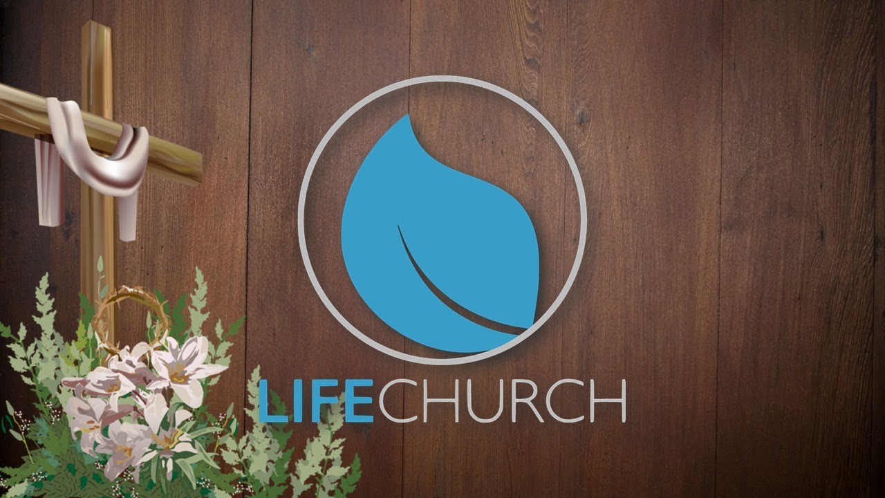 Life Church Easter Service - April 12th, 2020 - YouTube