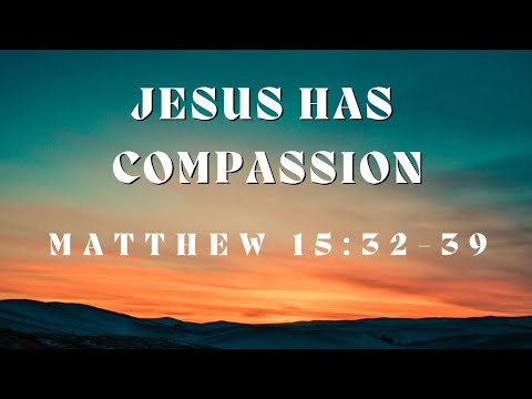 MIRACLE🔥JESUS HAS COMPASSION 🔥 MATTHEW 15:32-39♥️@lordismyshepherd ...