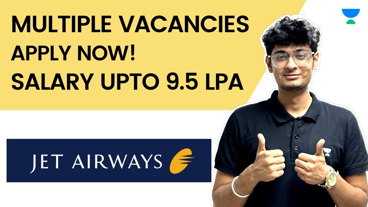 JET AIRWAYS Multiple Vacancies | Salary Upto ₹9.5 Lakhs | Permanent Job ...