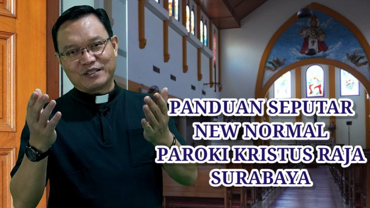 Panduan Seputar New Normal | Paroki Kristus Raja Surabaya - YouTube