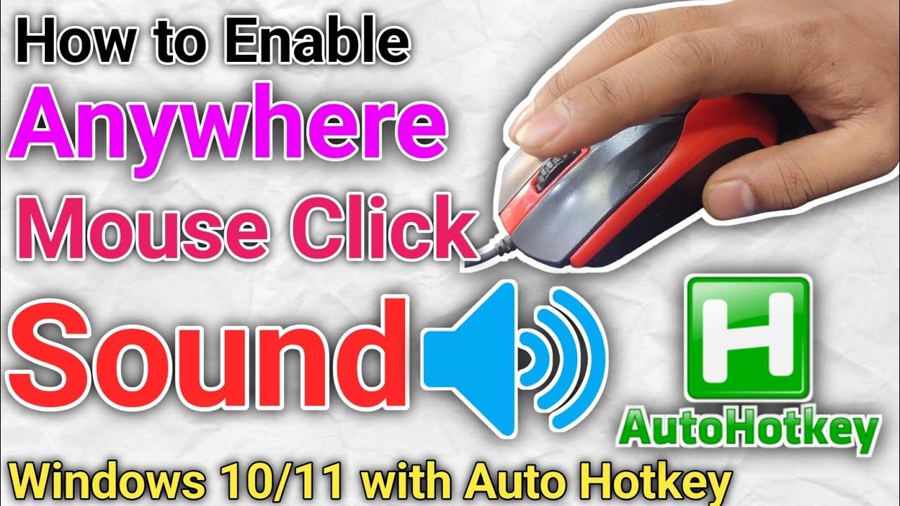 How to Enable Mouse Click sound anywhere in Windows with Autohotkey. Enable all mouse click ...