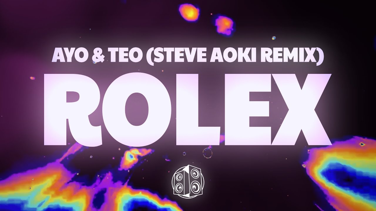 Ayo & Teo - Rolex (Steve Aoki Remix) - YouTube