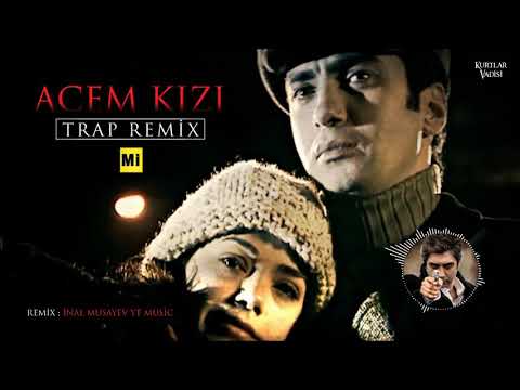 Acem Kızı - TRAP REMİX ♫ ( official video ) prod.by İNAL MUSAYEV YT MUSİC