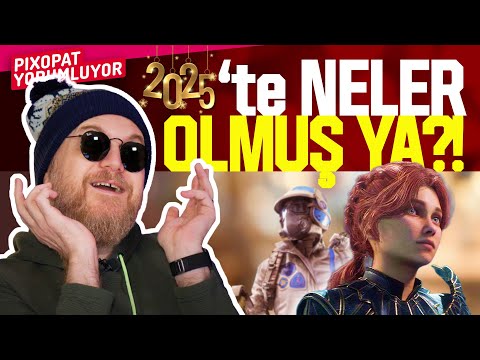 2025'te Neler Olmuş Neler, Oyun Dünyası 2026'da Nereye?  |  Pixopat Yorumluyor #36