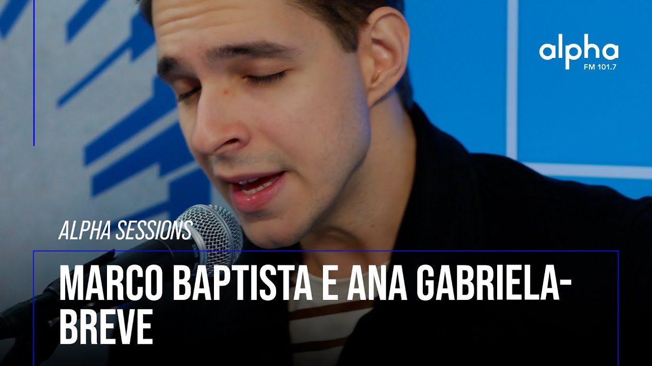 Alpha Sessions: Marco Baptista - Breve | Alpha - YouTube