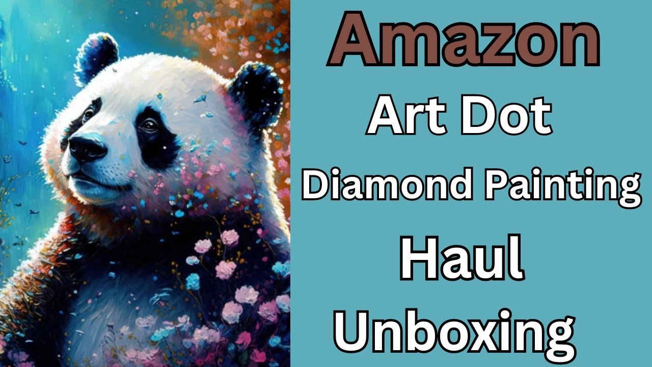 Amazon - Diamond Painting - Art Dot - Haul - Unboxing - Diamond Art ...
