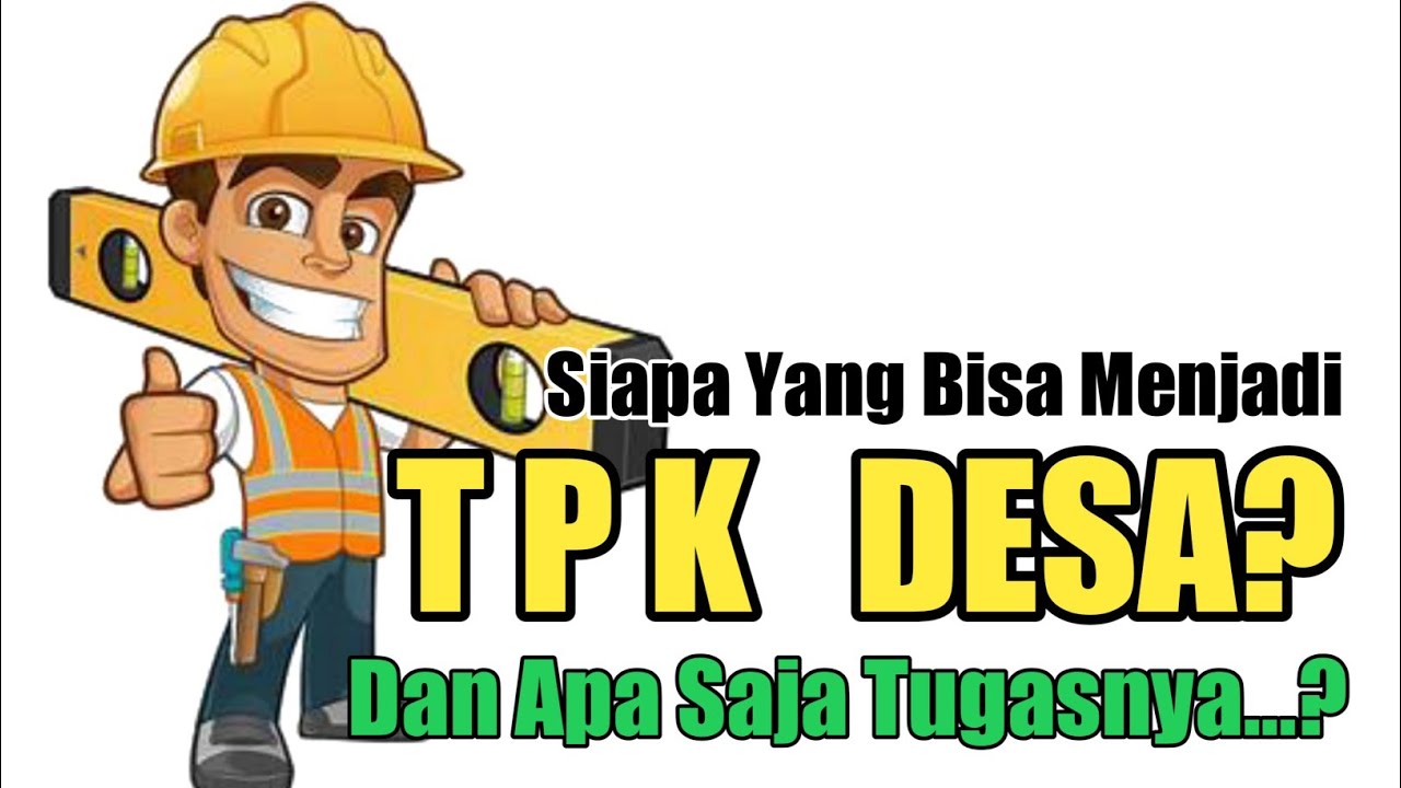 TUGAS TPK DESA || SIAPA ANGGOTA TIM PELAKSANA KEGIATAN - YouTube