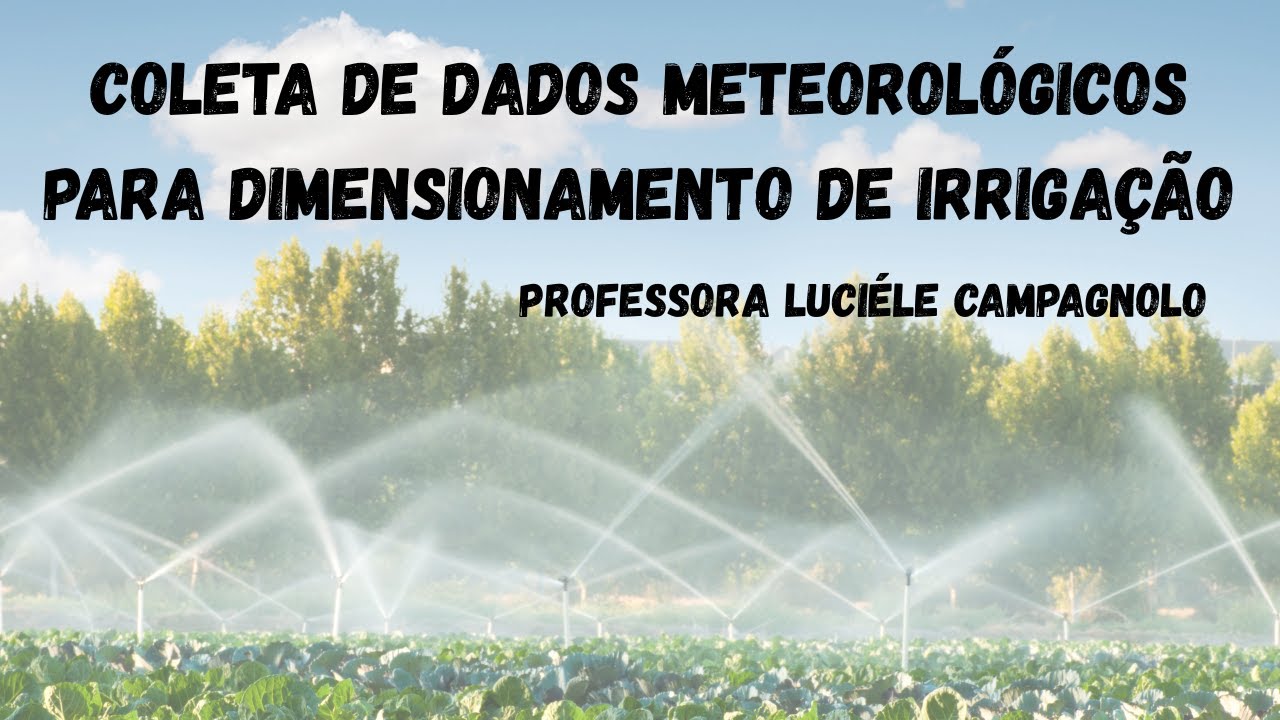 COLETA de Dados METEOROLÓGICOS para DIMENSIONAMENTO de IRRIGAÇÃO! - YouTube