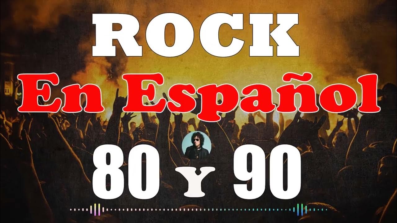 Rock En Español de los 80 y 90 - Lo Mejor Del Rock 80 y 90 en Español#rockenespañol - YouTube