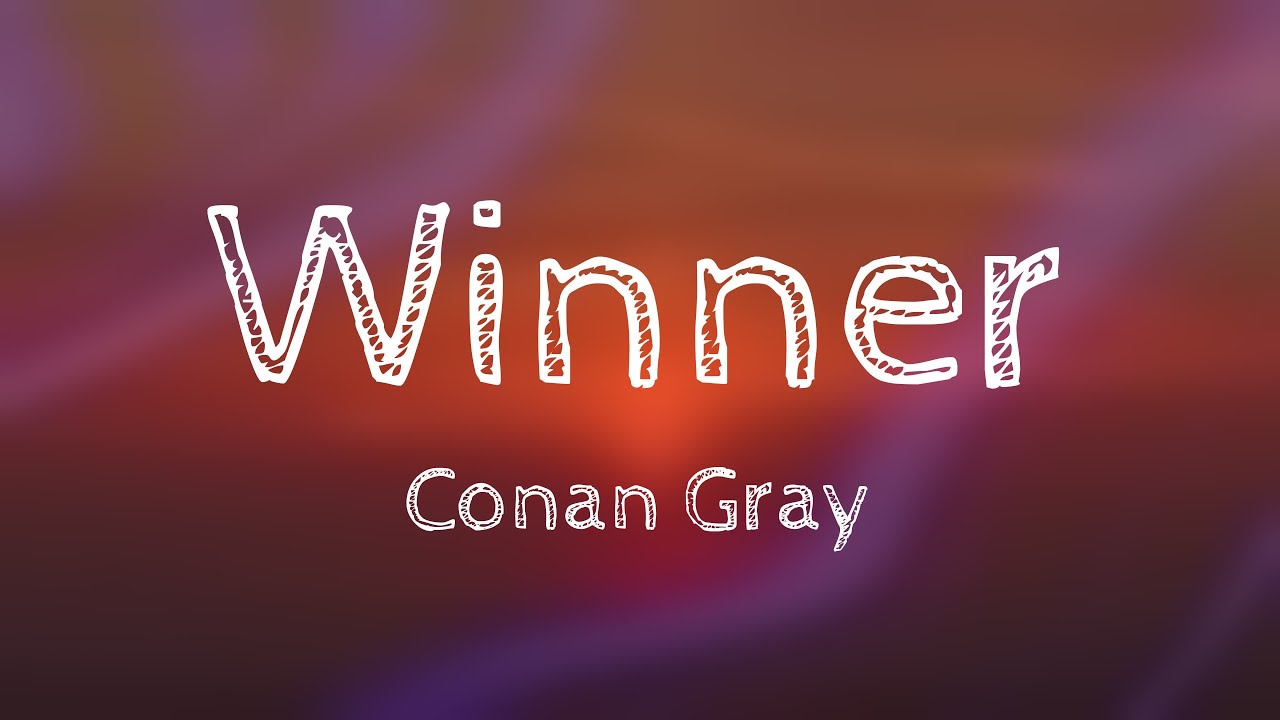 Winner - Conan Gray (Lyric Version) 🥰 - YouTube