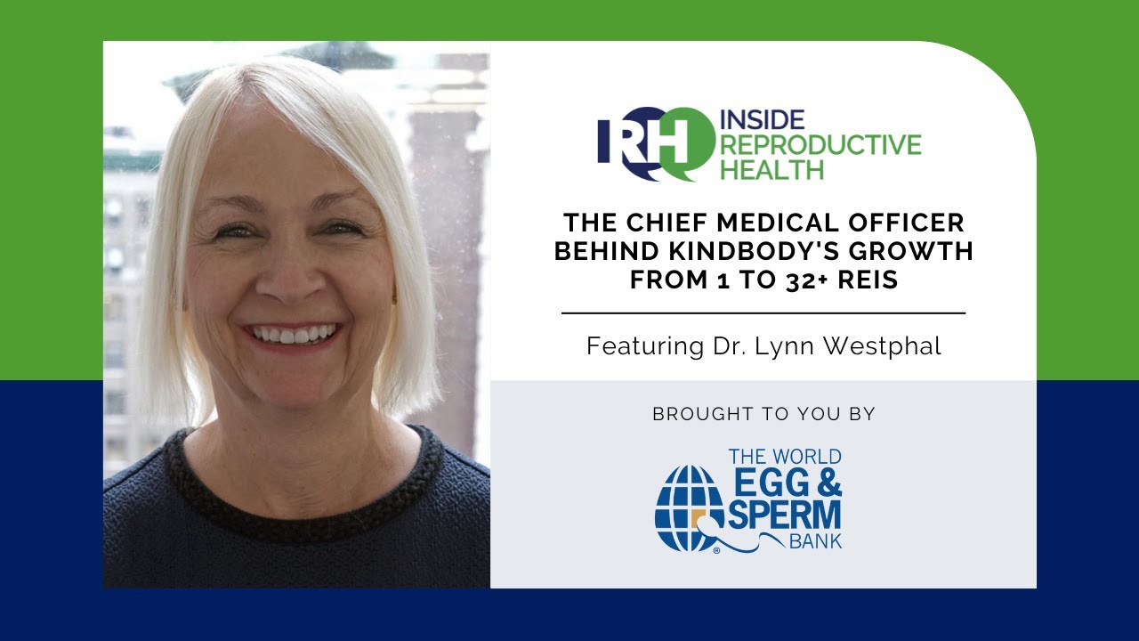 The Chief Medical Officer Behind Kindbody's Growth from 1 to 32+ REIs ...