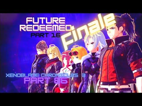 XENOBLADE CHRONICLES 3: FUTURE REDEEMED // Part 16: Alpha [FINALE ...