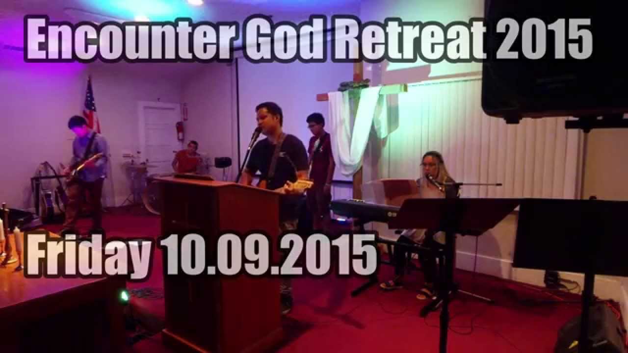 FRIDAY ENCOUNTER GOD RETREAT 2015 CCCLA - YouTube
