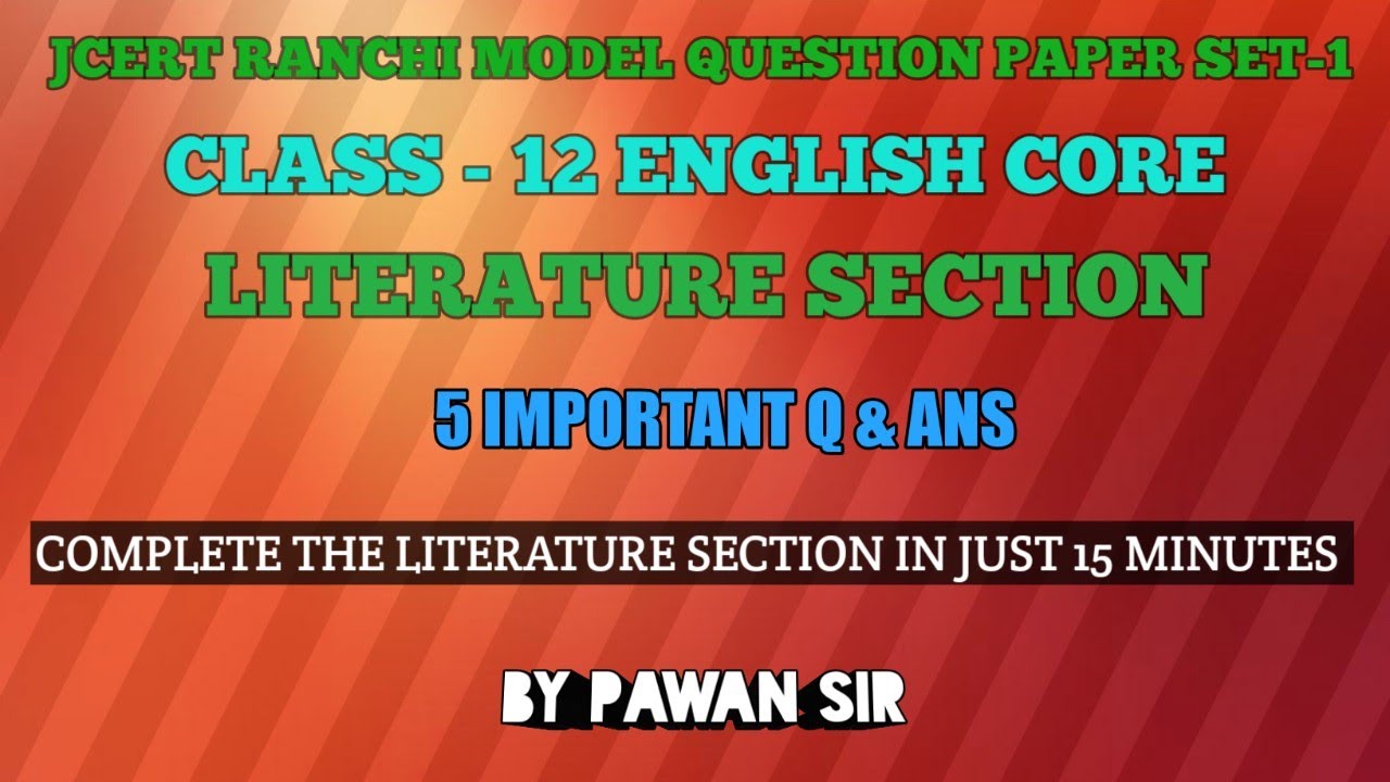 JCERT RANCHI CLASS 12 ENGLISH CORE MODEL QUESTION SET-1 LITERATURE ...