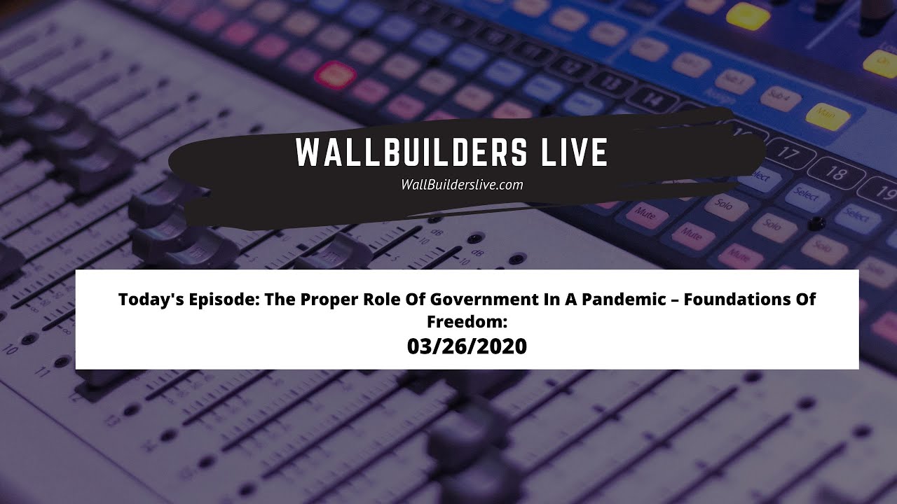 WallBuilders Live Podcast - 03/26/2020 #WallBuilders #Truth #History # ...