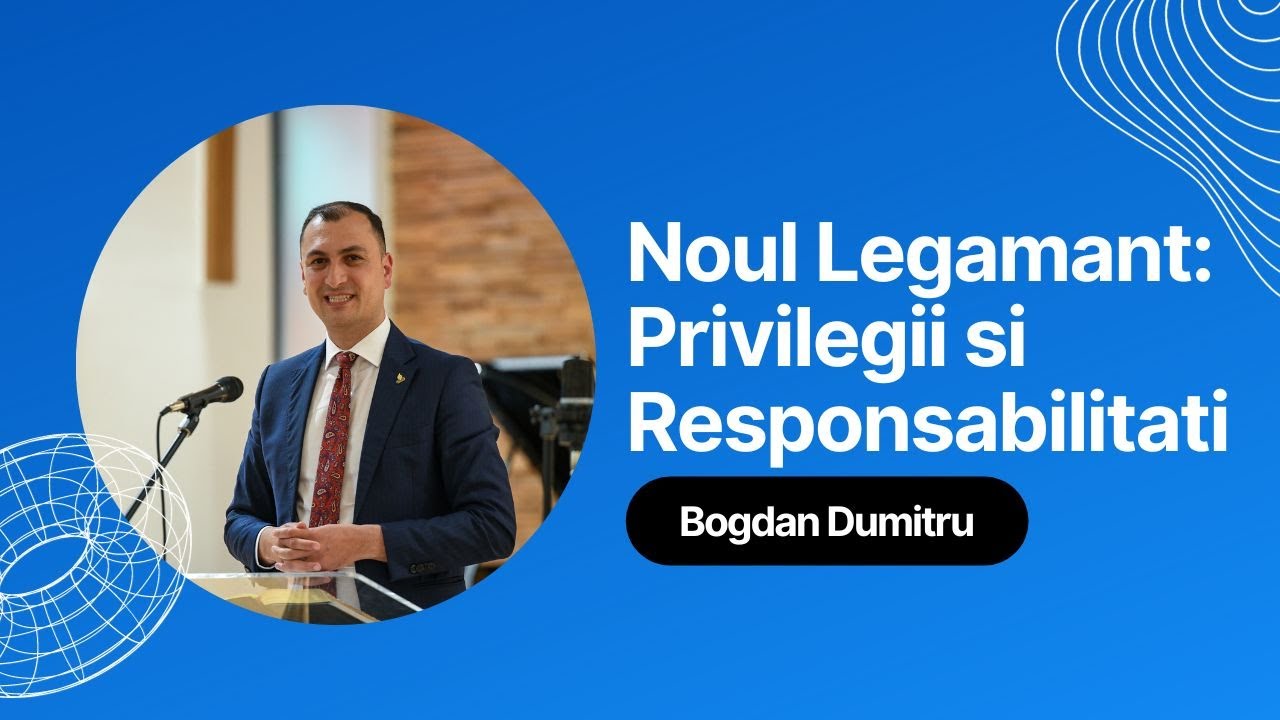 Noul Legamant: Privilegii si Responsabilitati - YouTube