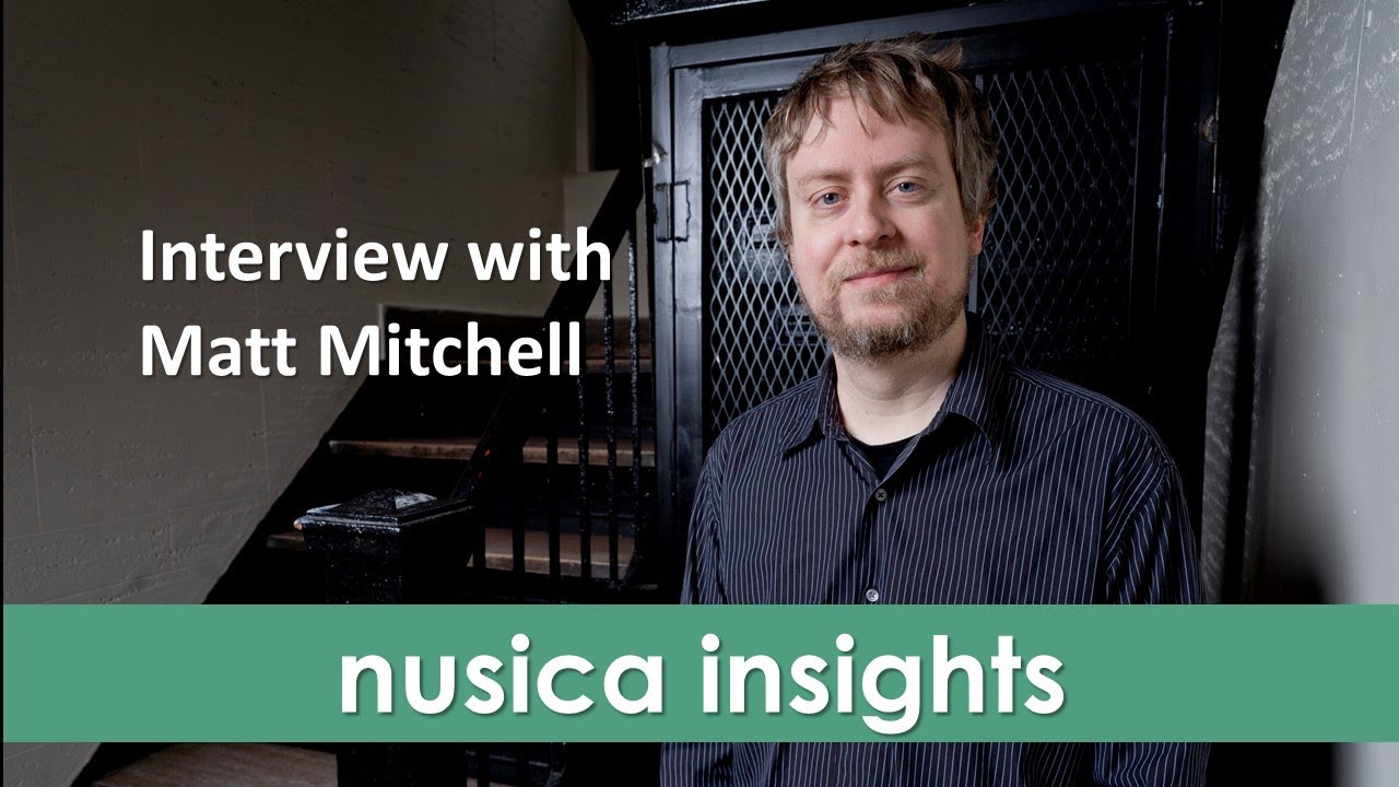nusica insights: interview with Matt Mitchell - part 1 of 2 - YouTube