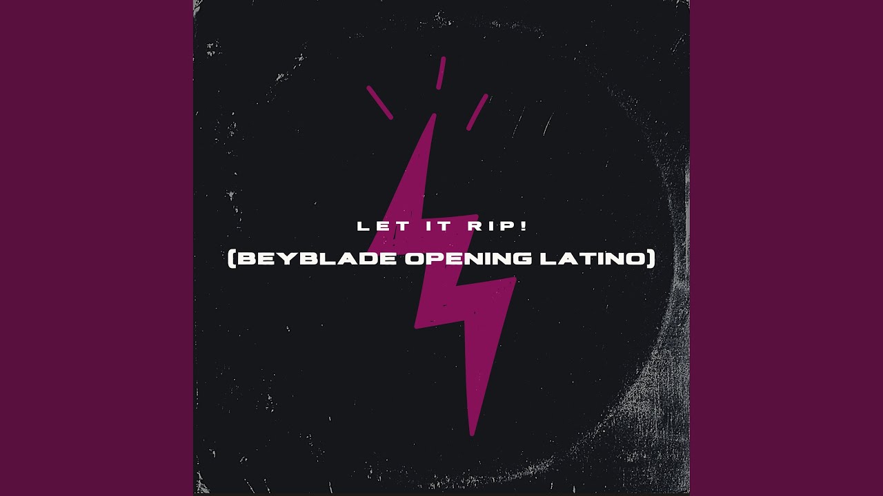 Let It Rip! (Beyblade Opening Latino) - YouTube