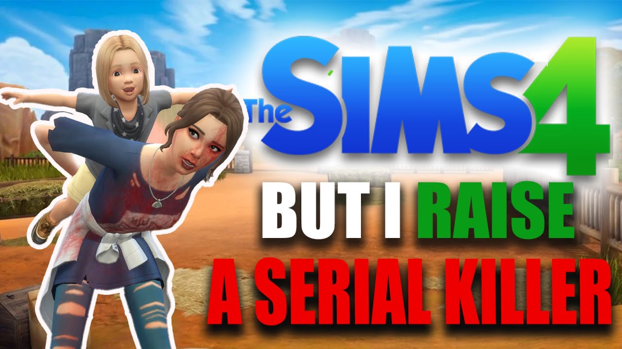 Sims 4 but I raise a serial killer - YouTube