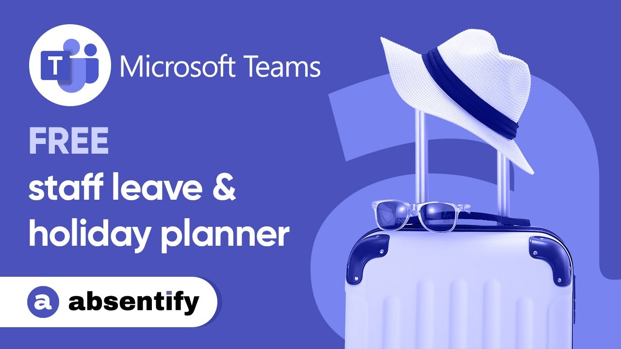 Absentify Microsoft Teams Staff Leave Planner free YouTube absentify-microsoft-teams-staff-leave-planner-free-youtube