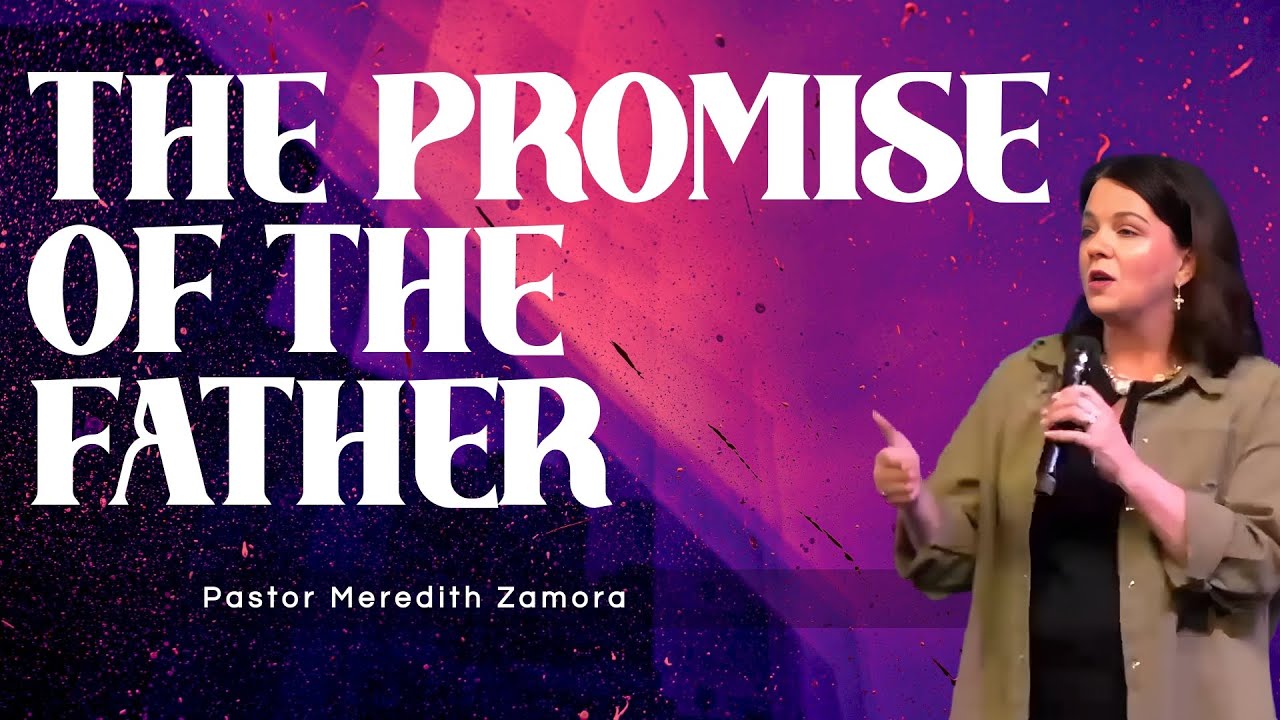THE PROMISE OF THE FATHER | PASTOR MEREDITH ZAMORA | Sunday MAR, 30 ...