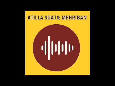 Atilla Suat Aslan & MEHRİBAN - Seviyorum