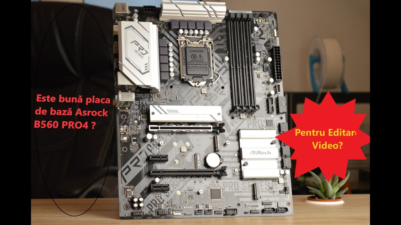 Unboxing si review placa de baza pentru editare video Asrock B560 PRO4 ...