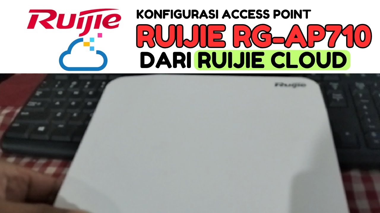 KONFIGURASI ACCESS POINT RUIJIE RG-AP710 MELALUI CLOUD - YouTube