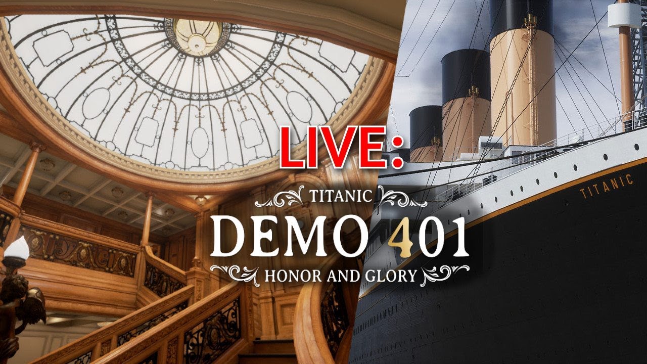 LIVE: Exploring Titanic Honor & Glory DEMO 401 - YouTube