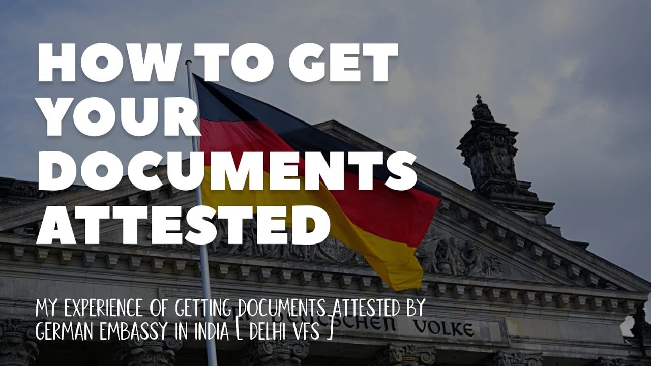 HOW TO GET YOUR DOCUMENT ATTESTED/NOTARIZED BY GERMAN EMBASSY IN INDIA ...