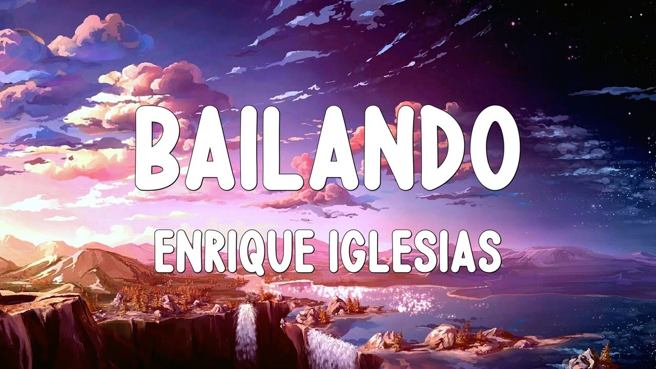 Bailando - Enrique Iglesias (Letra/Lyrics) - YouTube