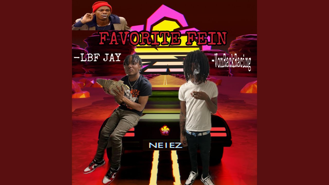 Favorite Fein (feat. Lbf Jay) - YouTube