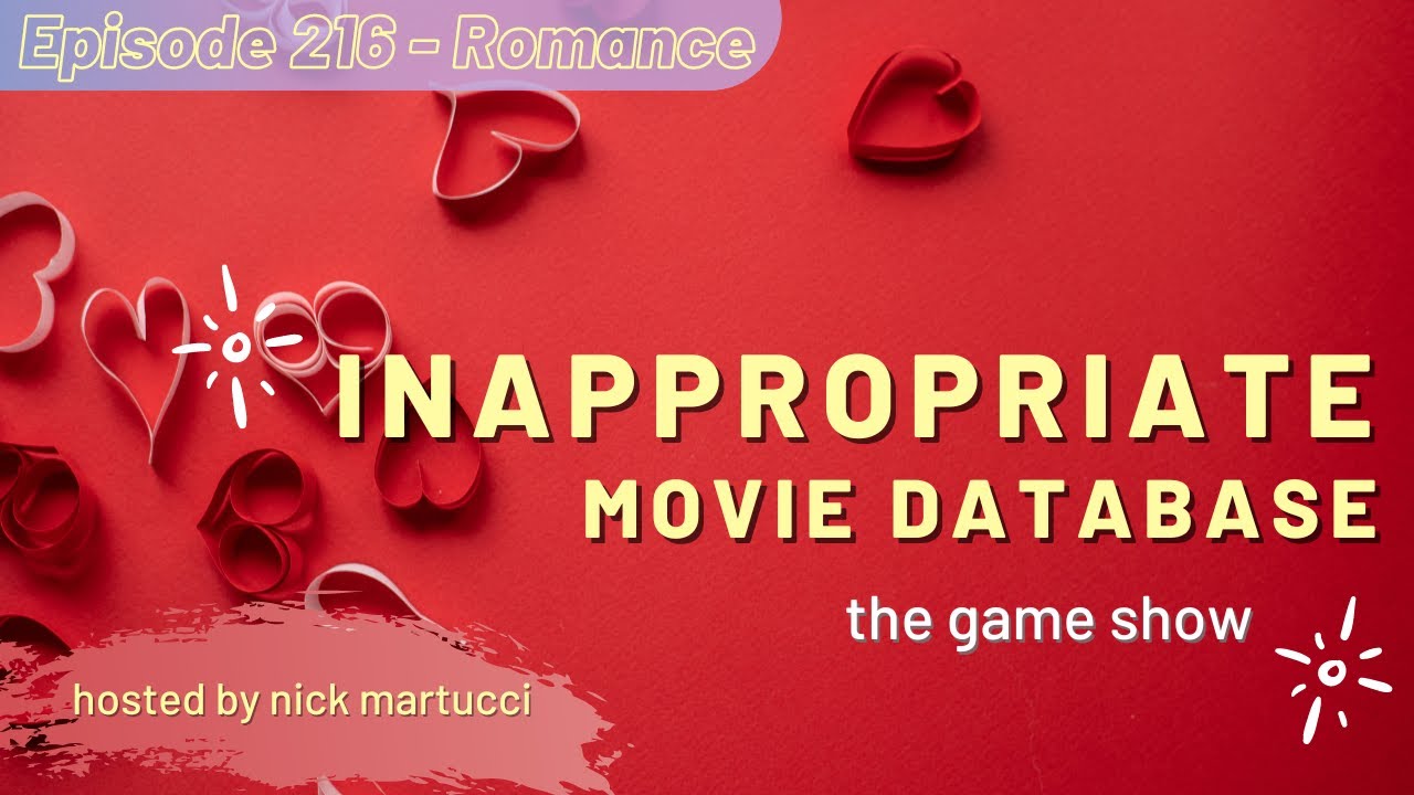 Inappropriate Movie Database - The Game - Episode 216 - Romance - YouTube