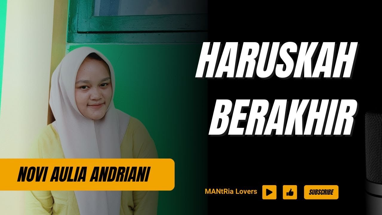 LATIHAN 03 - HARUSKAH BERAKHIR COVER BY NOVI - MANtRia Lovers - YouTube