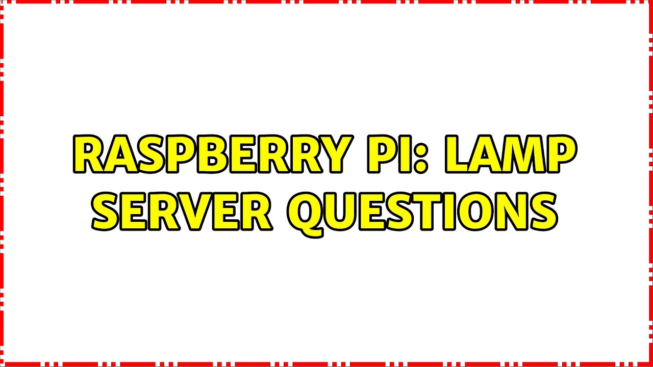 Raspberry Pi: LAMP Server Questions - YouTube