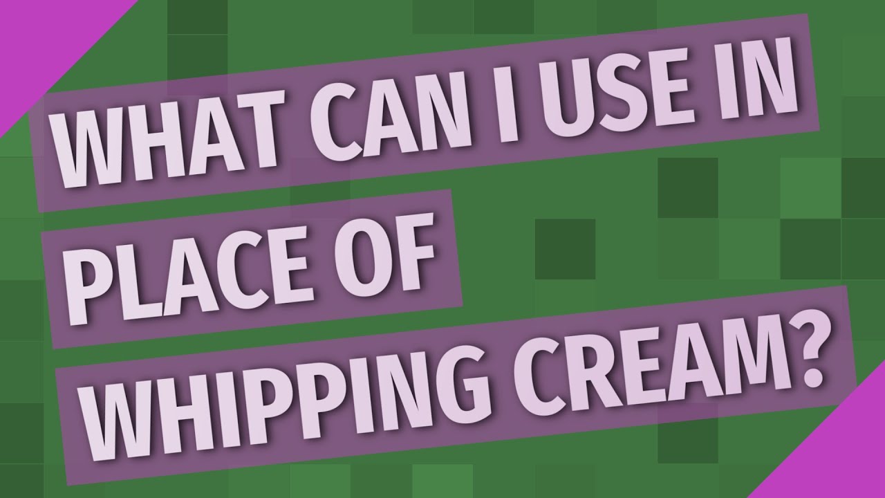 What Can I Use In Place Of Whipping Cream YouTube what-can-i-use-in-place-of-whipping-cream-youtube