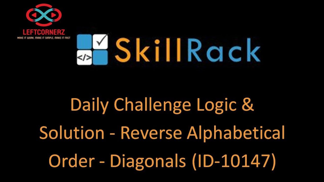 Skillrack Dailychallenge Logic Solution reverse Alphabetical Order skillrack-dailychallenge-logic-solution-reverse-alphabetical-order