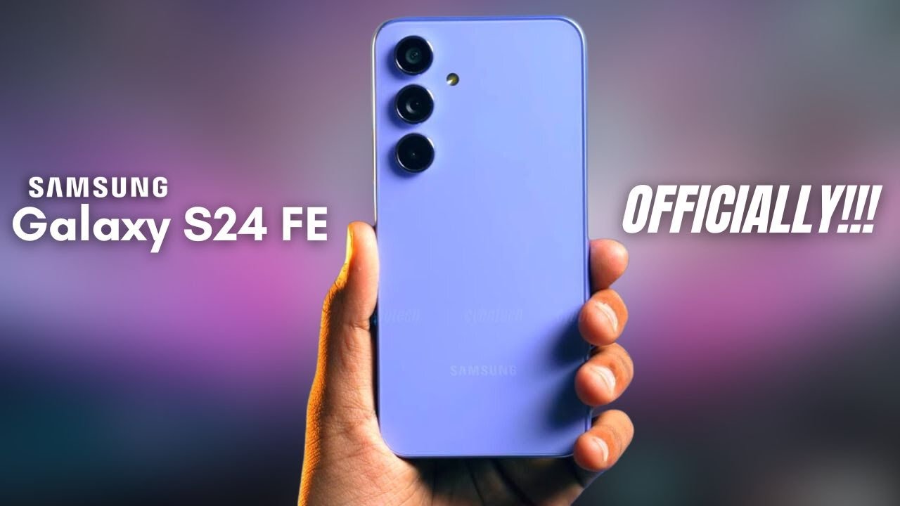 Samsung Galaxy S24 FE - FINALLY, IT`S OFFICIAL!!! - YouTube