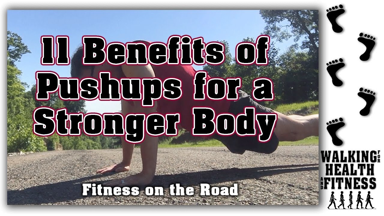 11 Benefits of Push ups for a Stronger Body - Fitness on the Road - YouTube