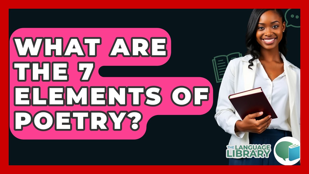 What Are The 7 Elements Of Poetry? - The Language Library - YouTube