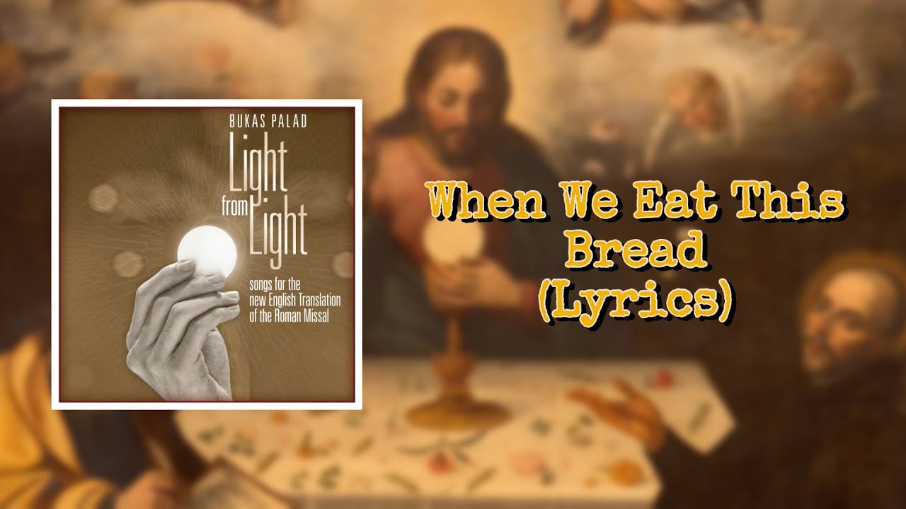 When We Eat This Bread (Lyrics) - Bukas Palad - YouTube