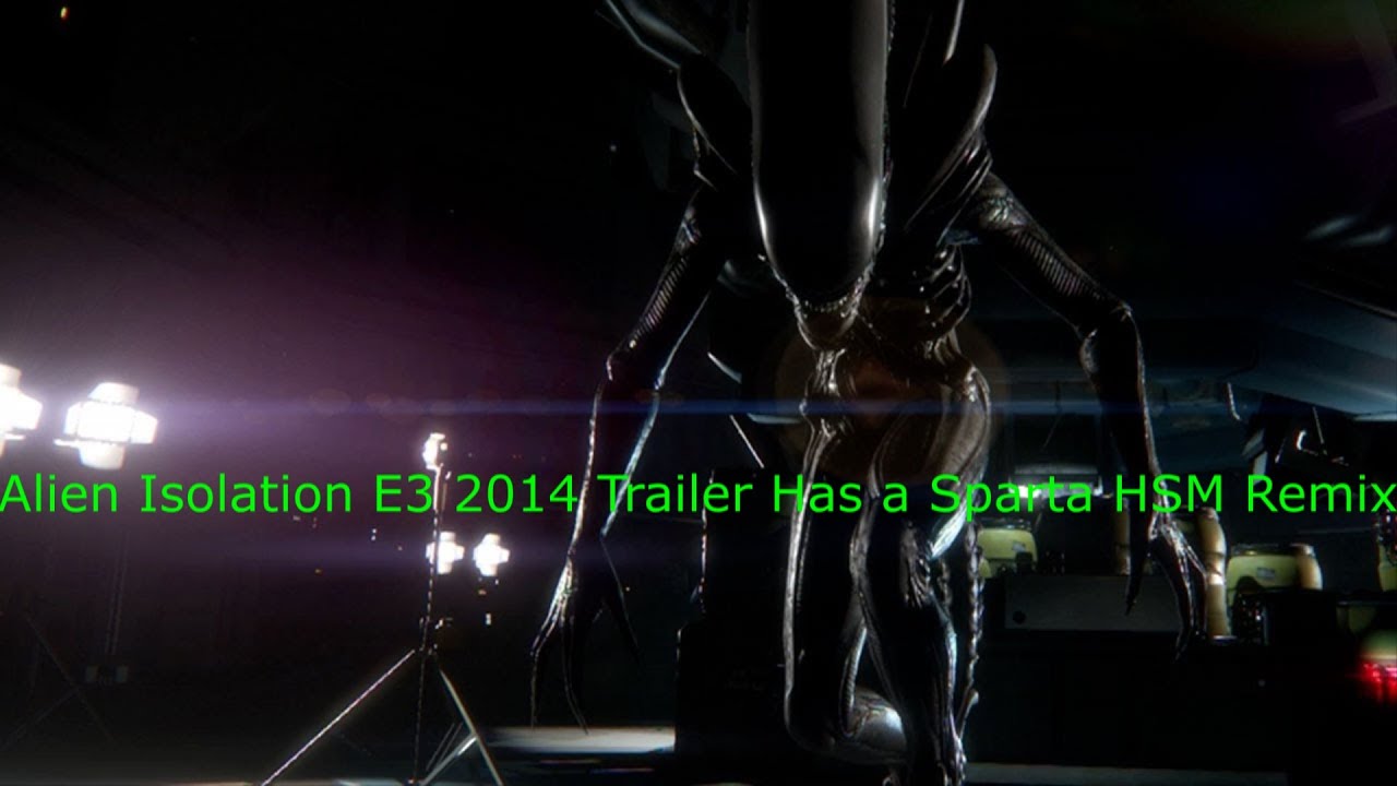 Alien Isolation E3 2014 Trailer Has a Sparta HSM Remix - YouTube