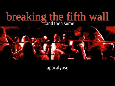 Breaking the Fifth Wall ...and Then Some: Apocalypse - YouTube