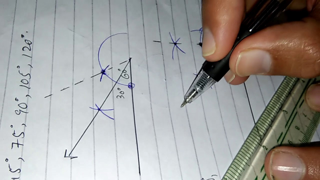 Practical Grometry How To Make Angles Of 30 45 60 75 90 105 And 120