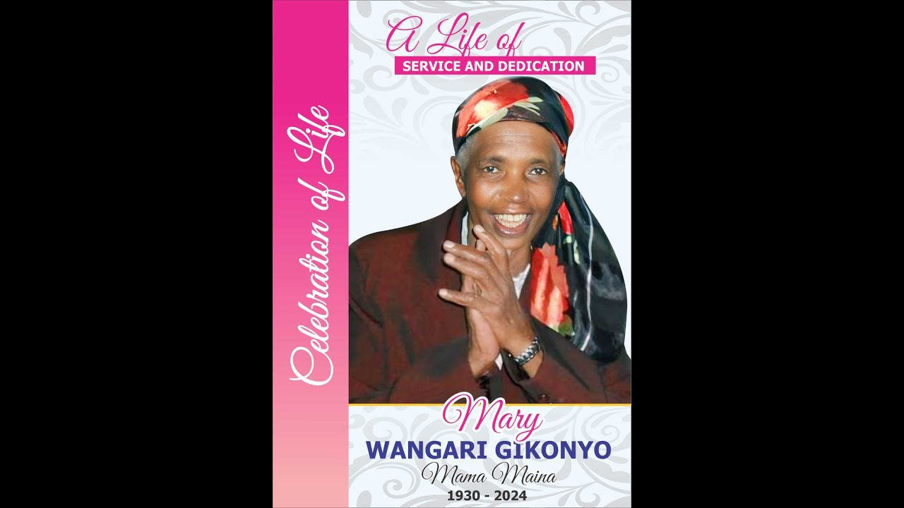 CELEBRATING THE LIFE OF MARY WANGARI GIKONYO (1930-2024) - YouTube