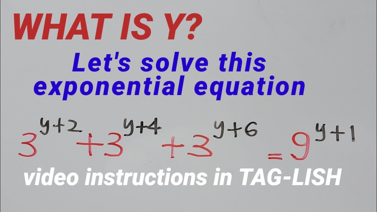 Solving Exponential Equations (instructions in Tag-Lish --Tagalog and English) @KasyannoEZMath ...