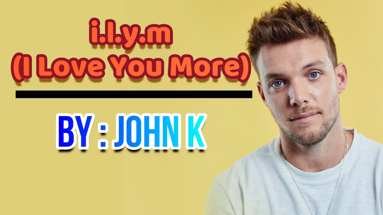JOHN K - ILYM ( i love you more) (Lirik Terjemahan) - YouTube