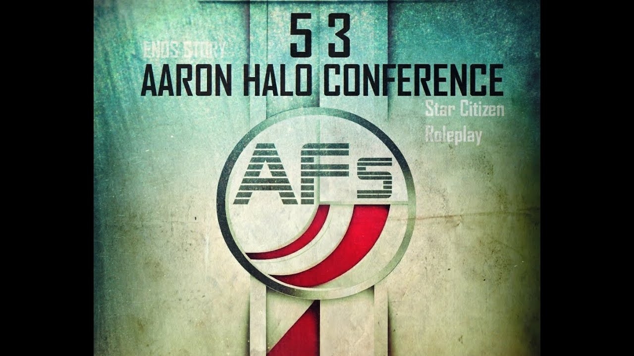 Aaron Halo Conference | ENOS Story | {Star Citizen RP} | [GER] - YouTube