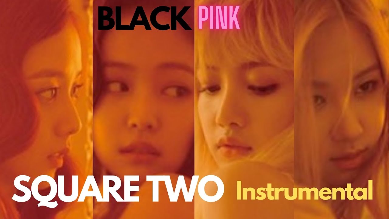 BLACKPINK (블랙핑크) SQUARE TWO (Official Instrumental) Mini Album - YouTube