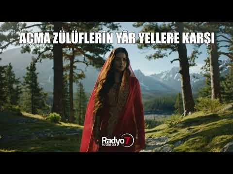 Açma Zülüflerin Yâr Yellere Karşı - Radyo 7 Sound LAB